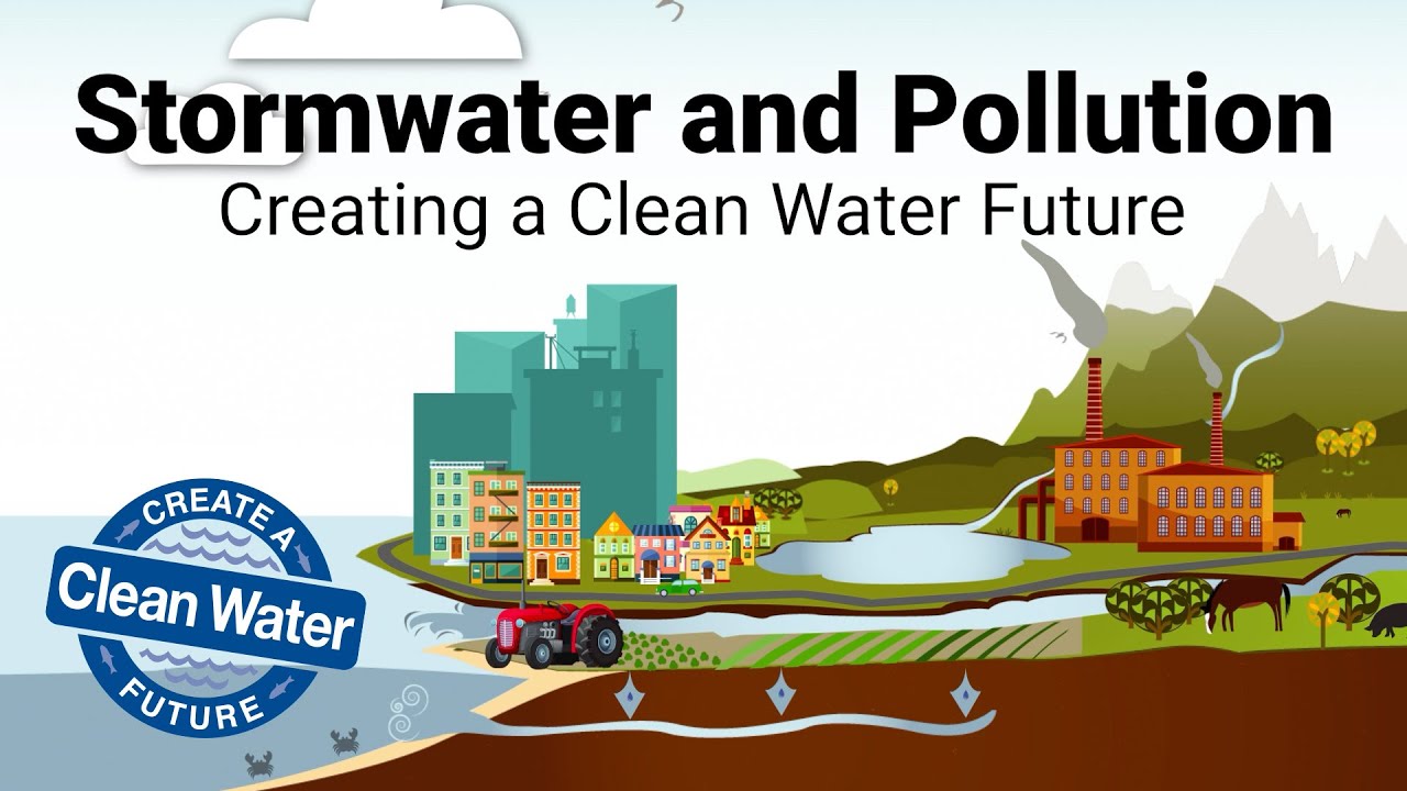 Stormwater & Pollution - Creating a Clean Water Future - YouTube