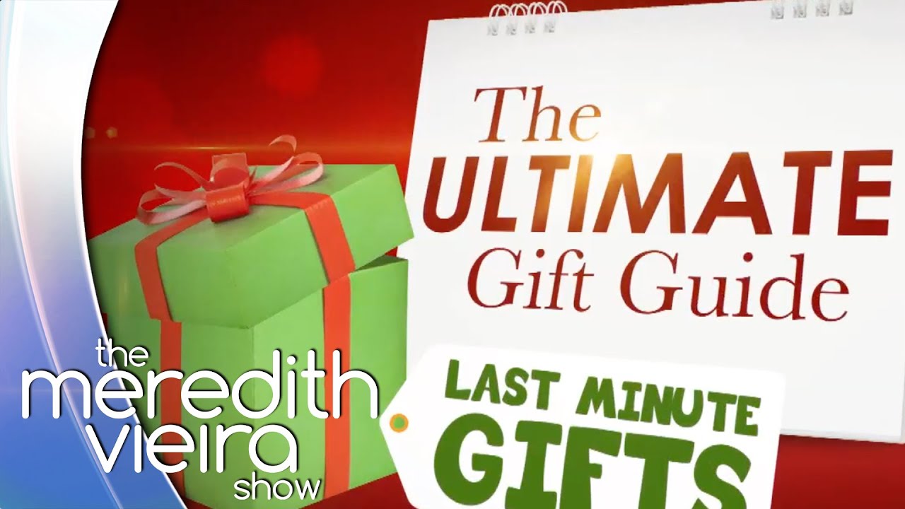 The Ultimate Gift Guide: Last Minute Gifts! | The Meredith Vieira Show ...
