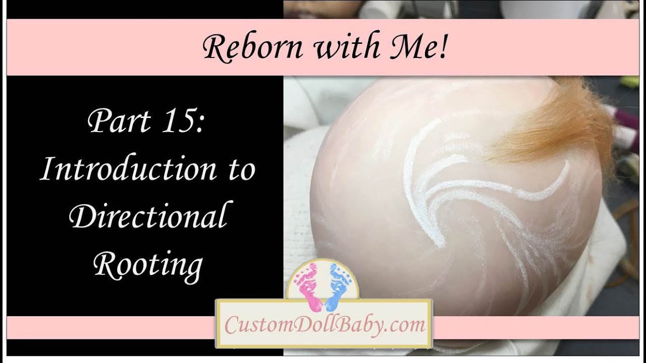 Reborn with Me! Part 15: MicroRooting "Directionally" for Reborn Dolls ...