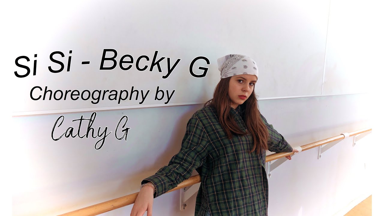 Becky G - Si Si | Choreography by Cathy.G - YouTube