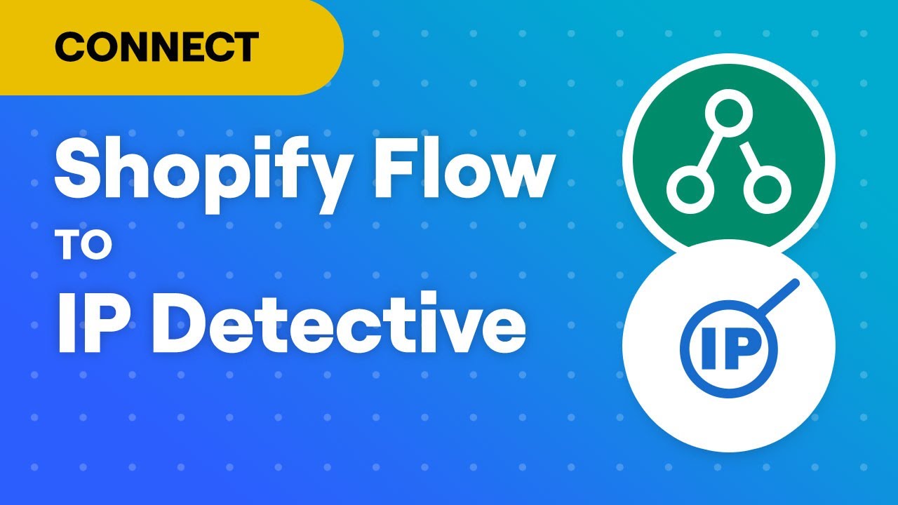 Connect Shopify Flow to IP Detective - YouTube