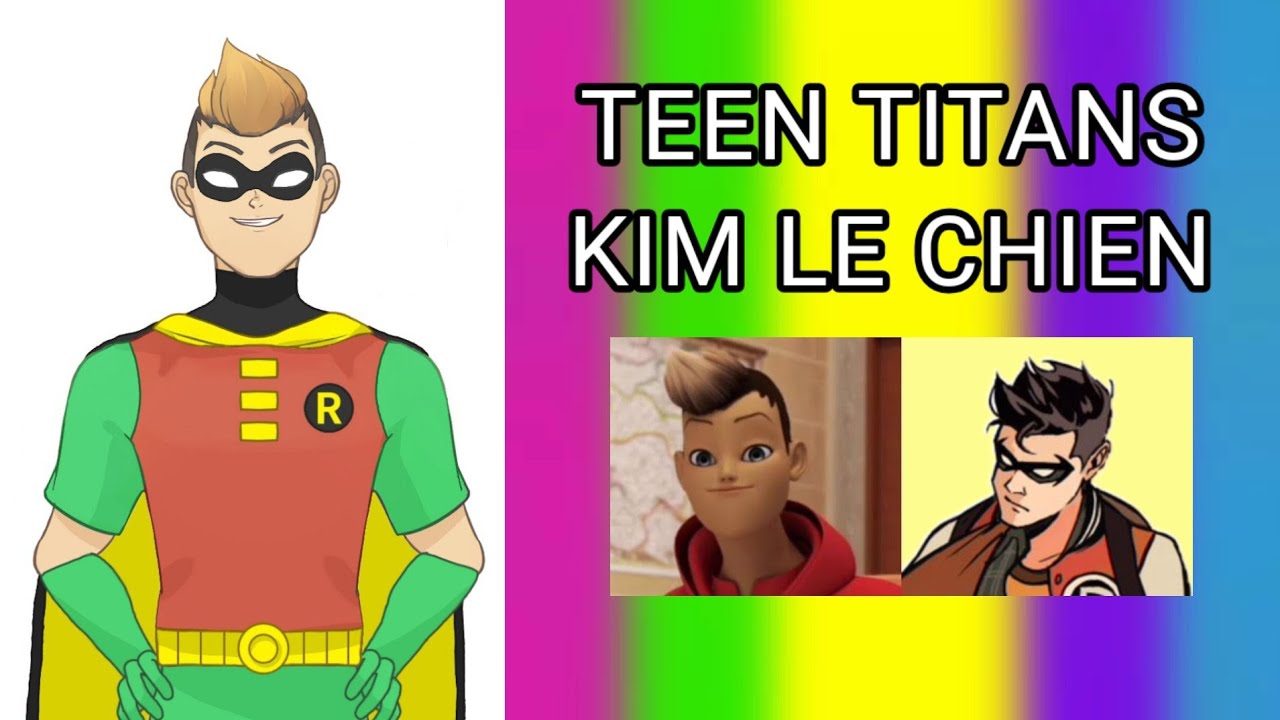TEEN TITANS KIM LE CHIEN RobKim Kimnette RaeKim Kimdrien CyKim ChloKim ...