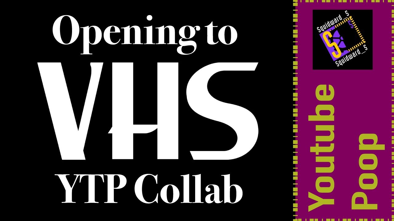 Opening To VHS YTP Collab - YouTube