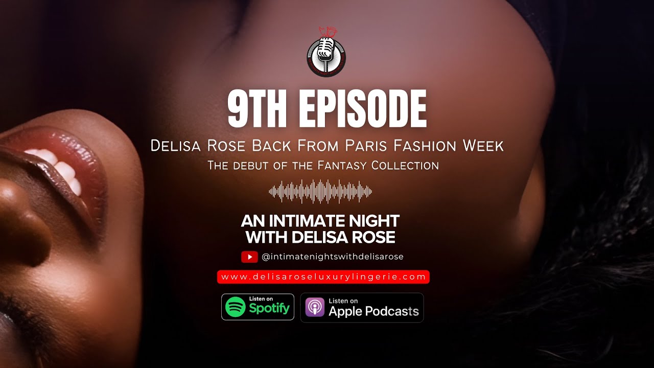EP 9 | Delisa Rose Back From Paris Fashion Week | The debut of the ...