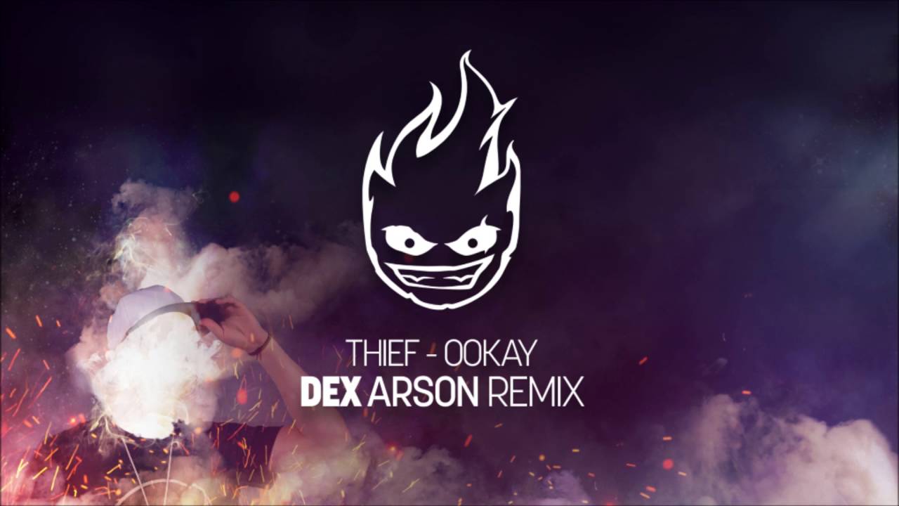 Ookay - Thief (Dex Arson Remix) - YouTube