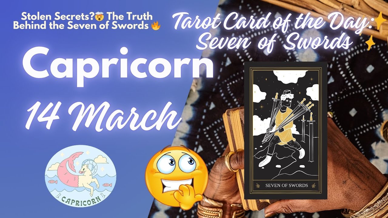 ♒ CAPRICORN ALERT 🚨 The Seven of Swords Reveals a Hidden Truth on March ...