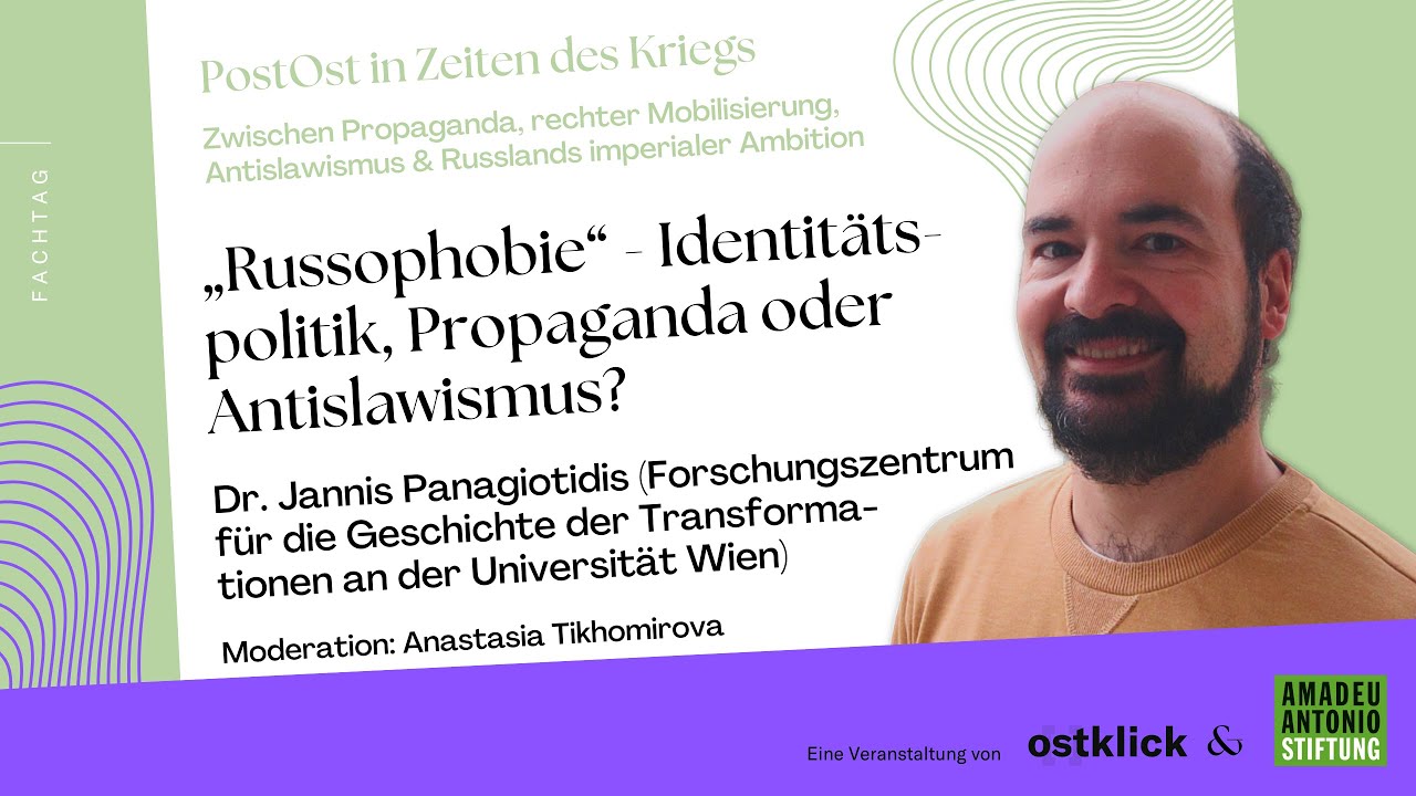 „Russophobie“ - Identitätspolitik, Propaganda oder Antislawismus? | Dr. Jannis Panagiotidis ...