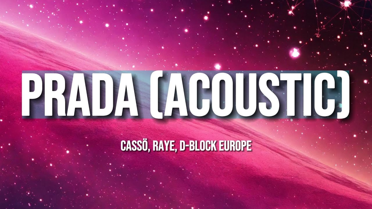 cassö, RAYE, D-Block Europe - Prada Acoustic (Lyrics) - YouTube