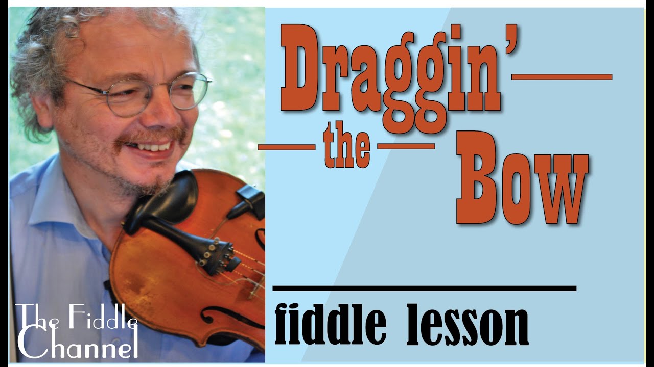 Draggin' the bow (fiddle lesson) - YouTube