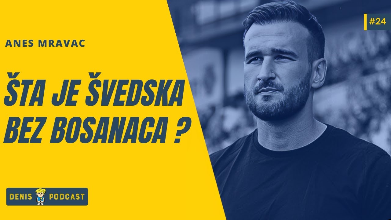 DENIS PODCAST #24- Anes Mravac / Najmlađi trener u Švedskoj :"Jens ...