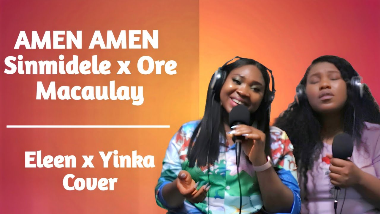 Sinmidele ft Ore Macaulay: Amen Amen cover - YouTube