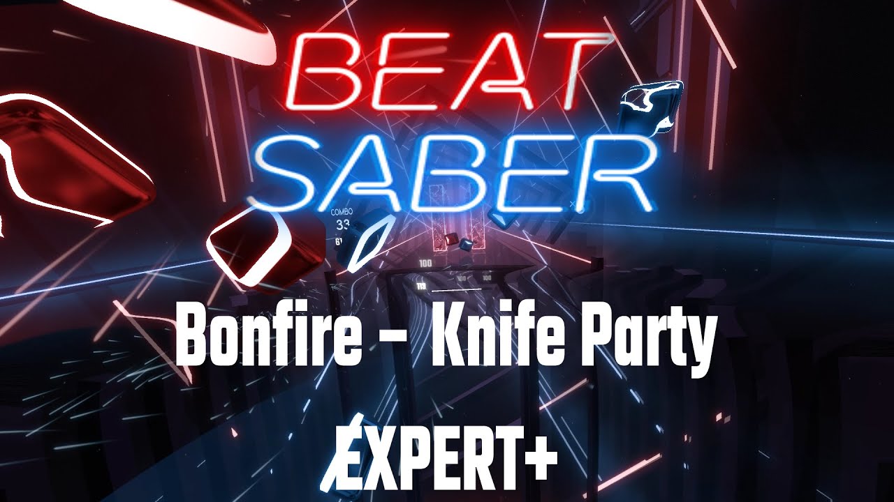Beat Saber - Bonfire – Knife Party - EXPERT+ - YouTube