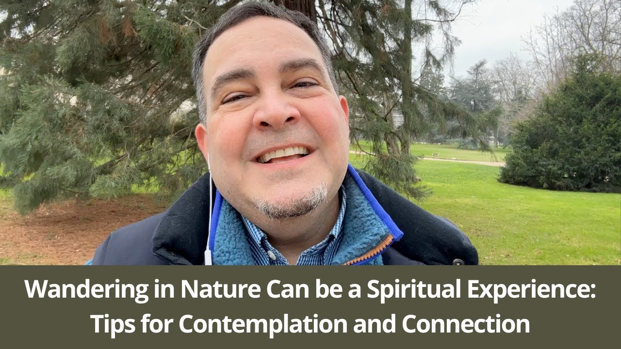 Wandering in Nature Can be a Spiritual Experience: Tips for ...