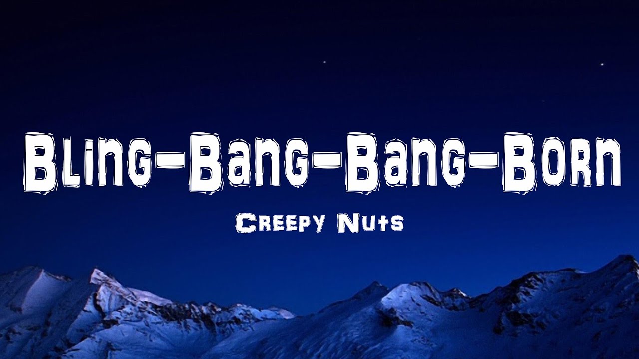 Creepy Nuts - Bling-Bang-Bang-Born (Lyrics) - YouTube