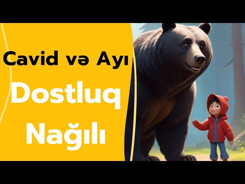 Cavid ve Ayı: Dostluq Mese Usaq Nagili - Usaq Nagillari - Usaqlar ucun Nagil