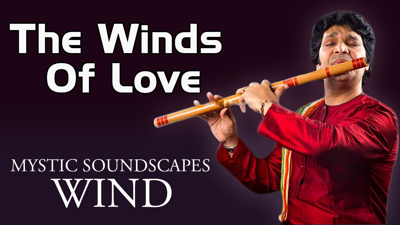 The Winds Of Love (Romantic Air-Perfumed Breeze) | Rakesh Chaurasia ...