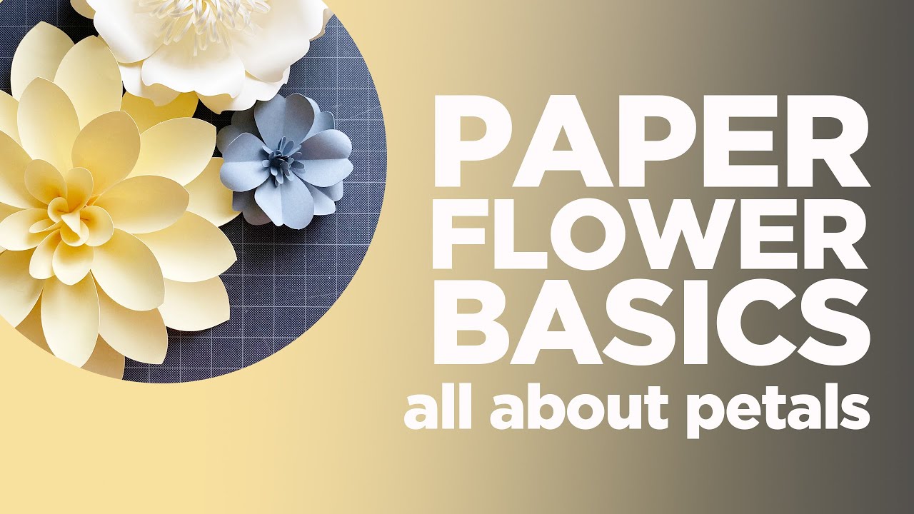 Paper Flower Basics All About Petals | Beginner's guide to Paper ...