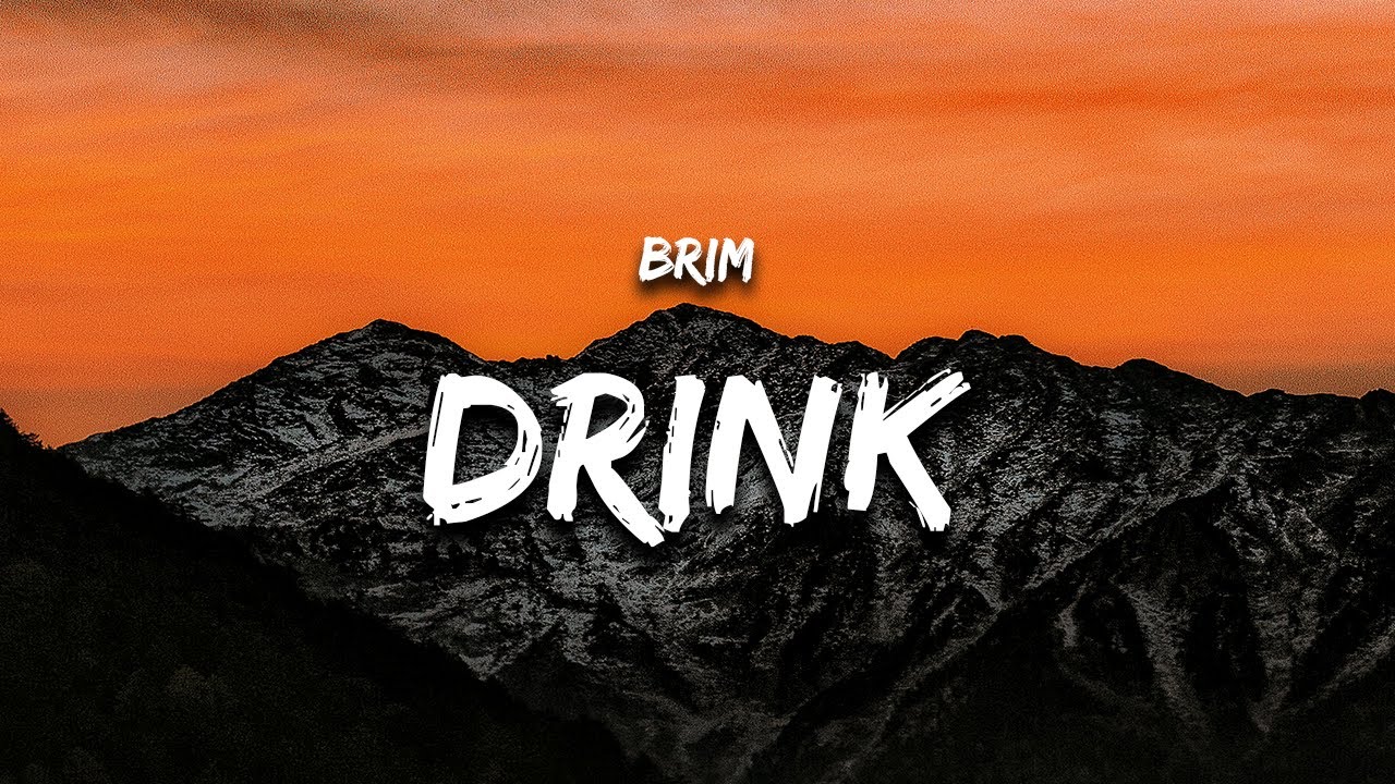BRIM - drink (Lyrics) - YouTube