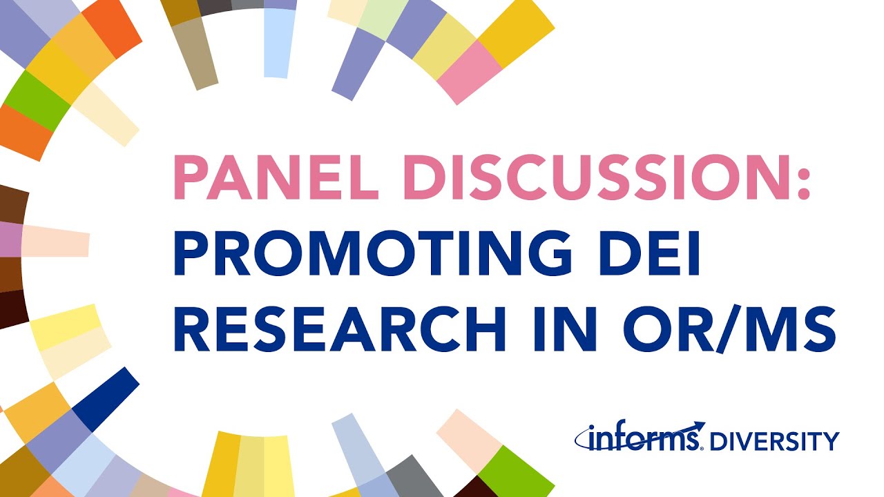 Promoting DEI Research in OR/MS: A Panel Discussion - YouTube
