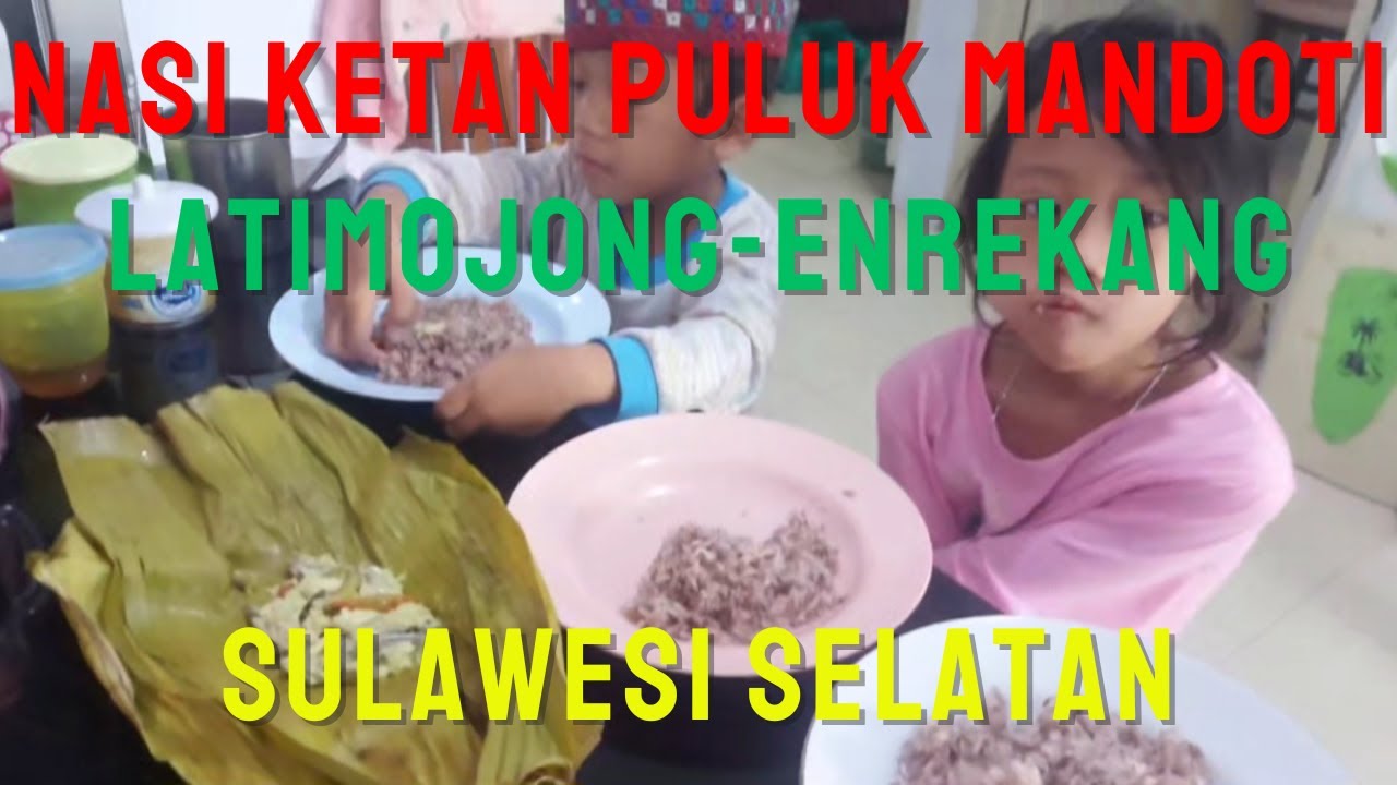 Menu Spesial Nasi Ketan Puluk Mandoti Gunung Latimojong Enrekang Plus ...