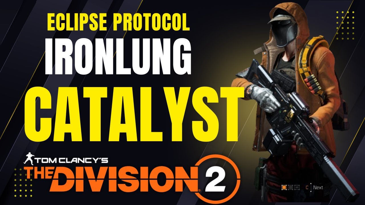 Catalyst | IronLung | Eclipse Protocol | The Division 2 #thedivision2builds - YouTube