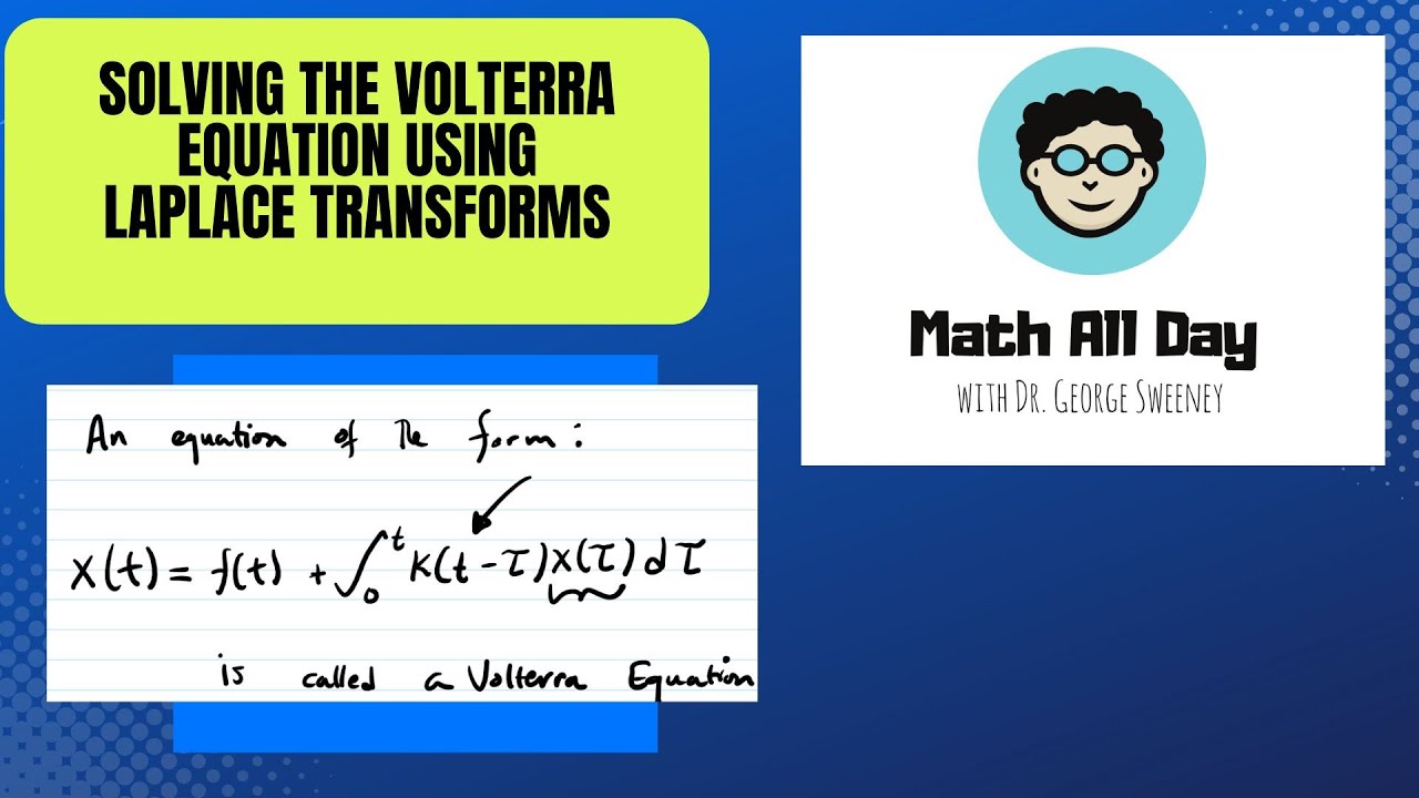 Solving the Volterra Equation using Laplace Transforms - YouTube