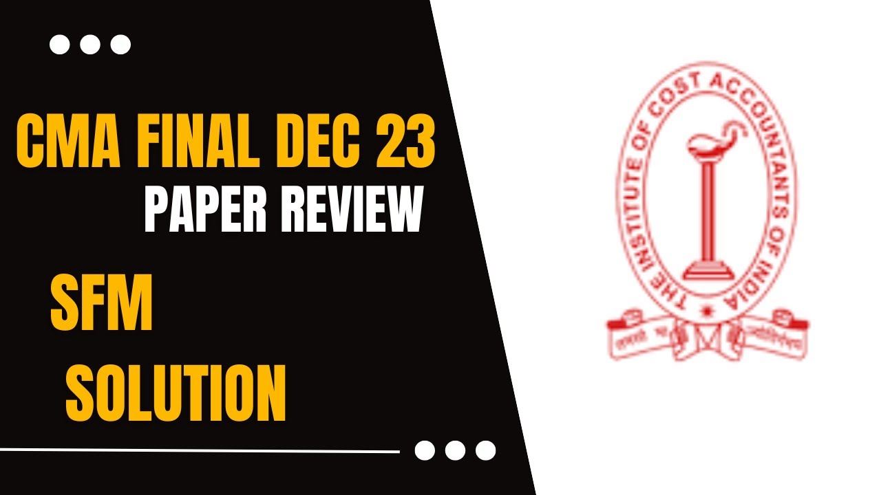 CMA final December 2023 SFM PAPER Review | Paper Very Hard ? - YouTube