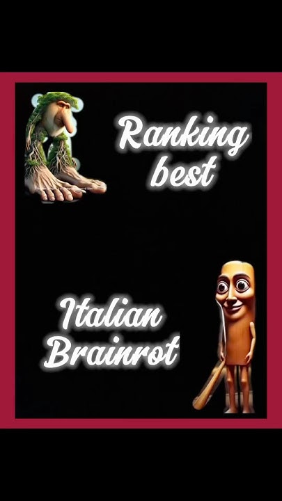 Ranking best Italian Brainrot - YouTube