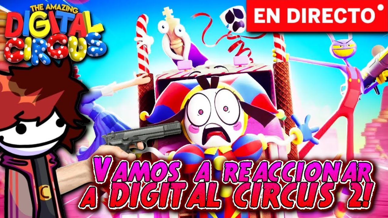 Reaccionando A Digital Circus 2 Y Luego Jugando A Su Mod Xd Youtube