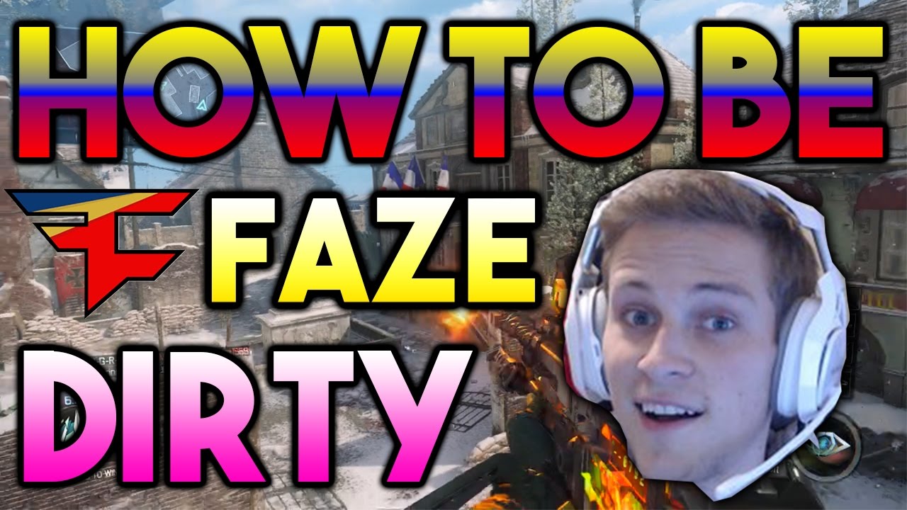HOW TO BE FAZE DIRTY @FaZeDirty - YouTube
