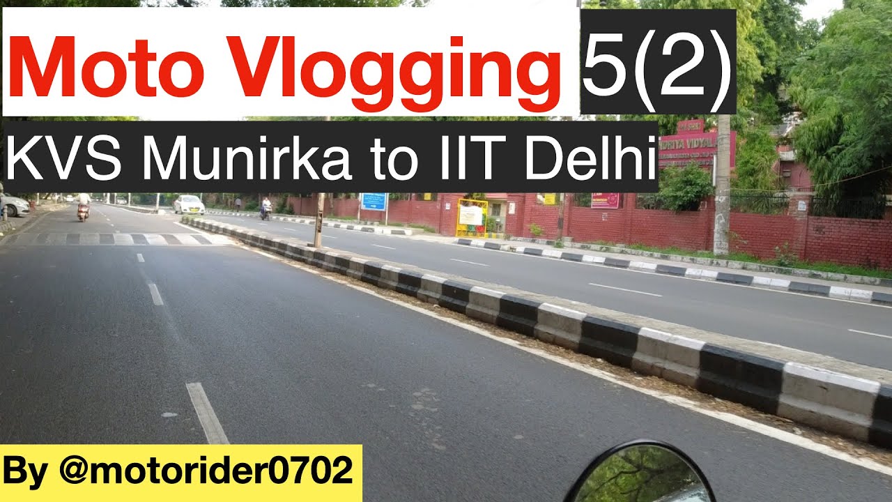 Moto Vlogging 5(2) | KVS Munirka to IIT Delhi - YouTube