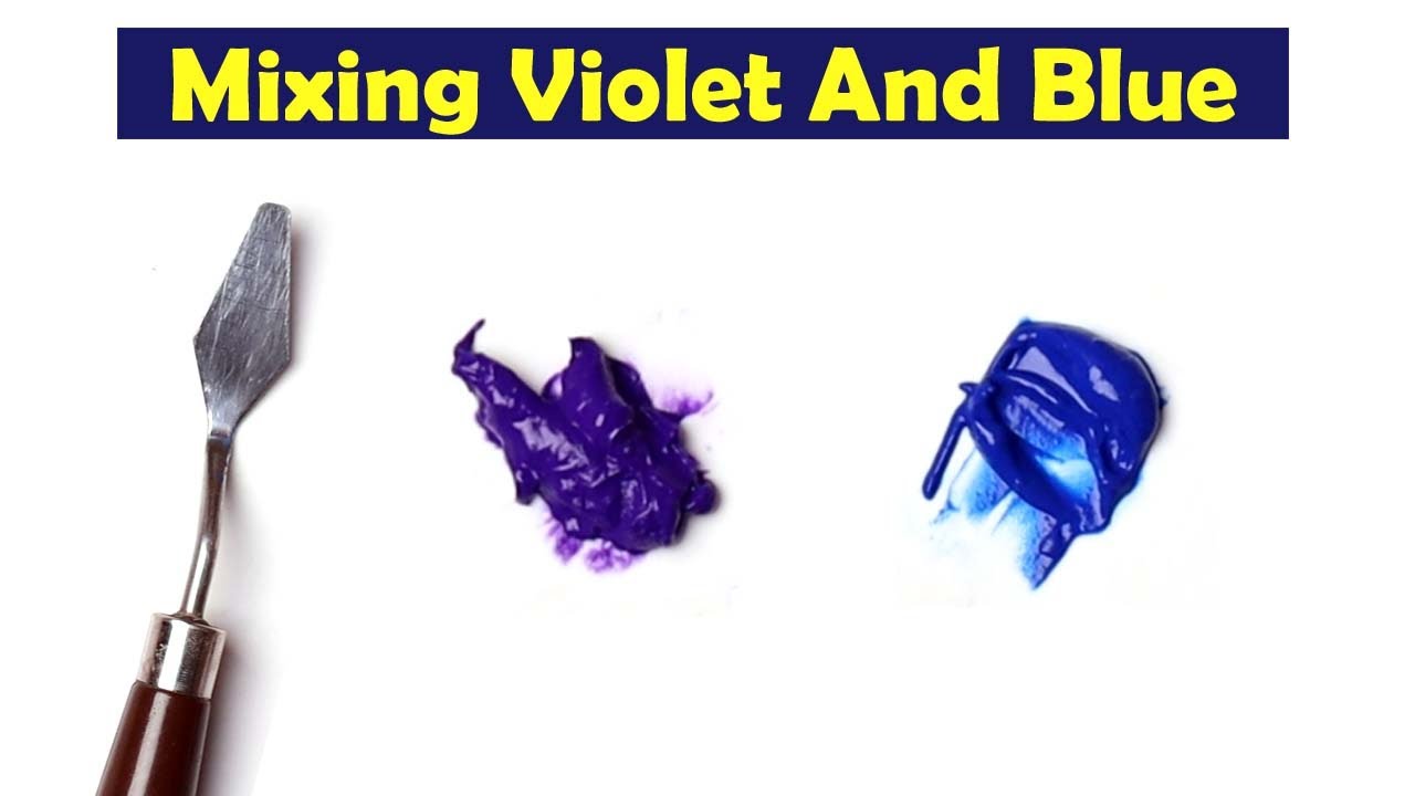 Mixing Violet And Blue - What Color Make Violet And Blue - Mix Acrylic ...