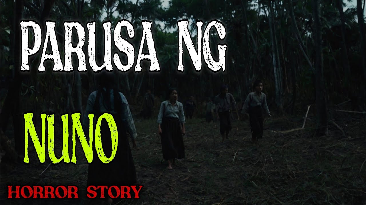 PARUSA NG NUNO HORROR STORY| Tagalog Horror Story | Sandatang Pinoy ...