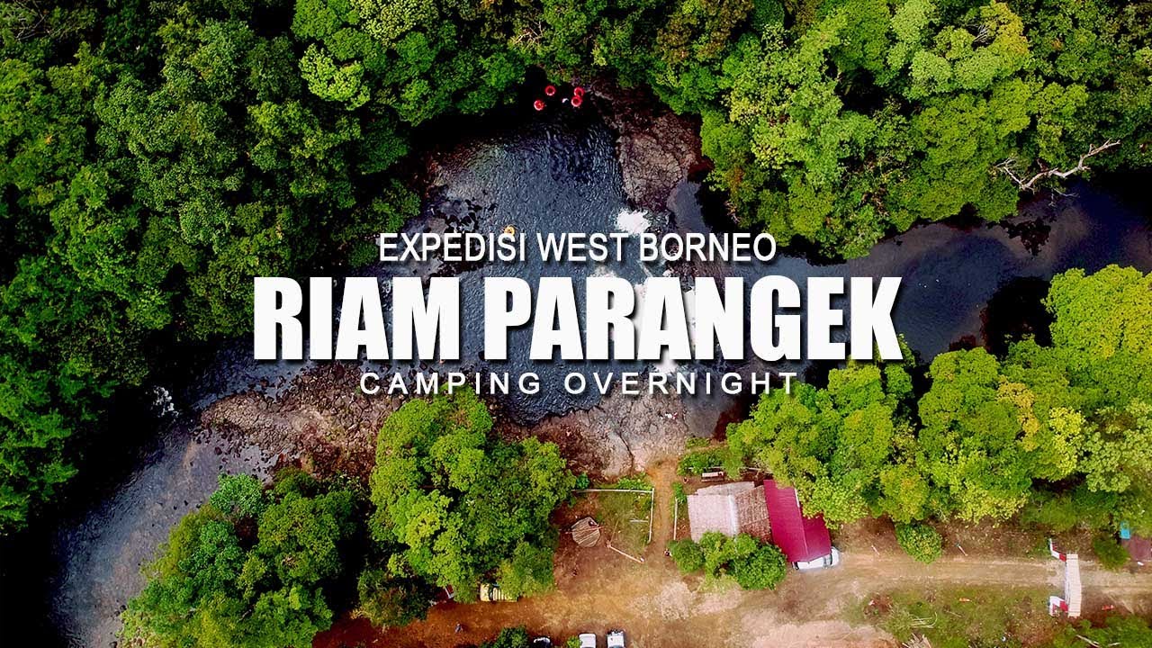 EXPEDISI EXOTIC WEST BORNEO/ RIAM PARANGEK KAB.BENGKAYANG KALBAR - YouTube