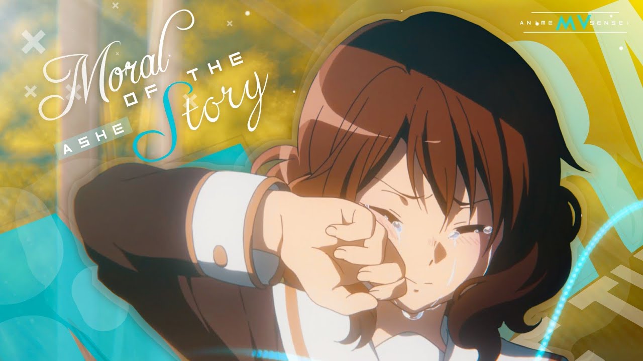 Moral of the Story -「AMV」- Anime MV - YouTube