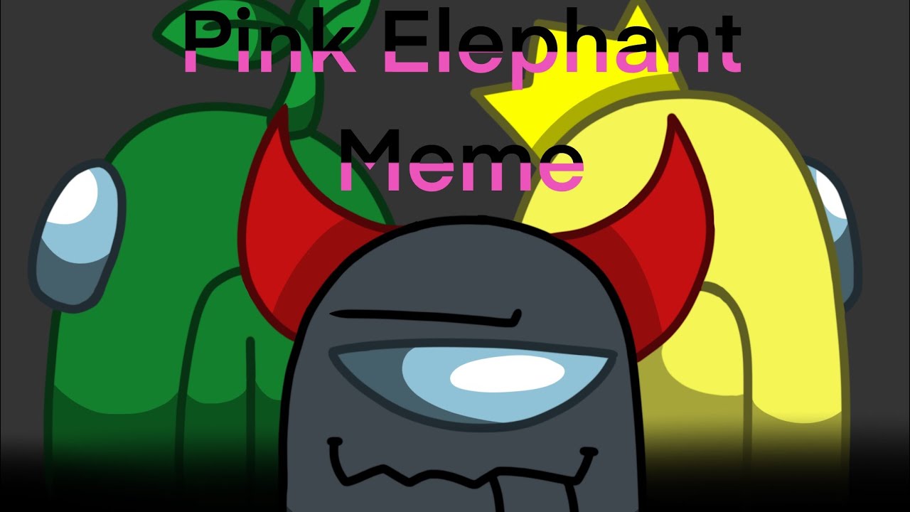 Pink Elephant Meme | Among Us animation - YouTube