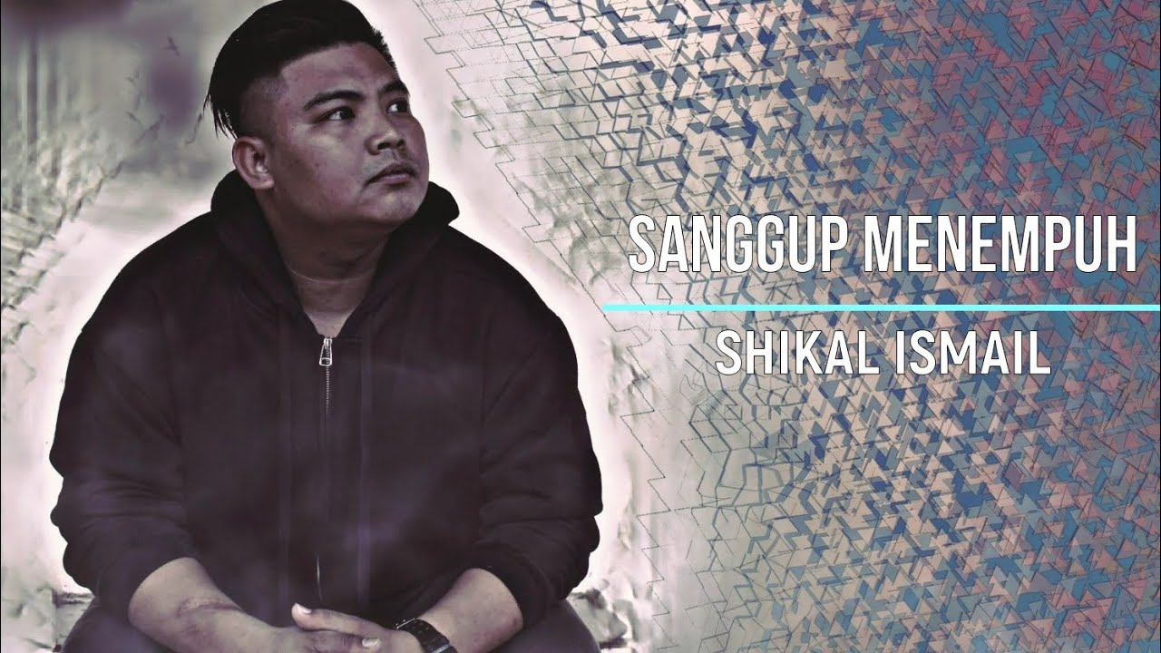 SANGGUP MENEMPUH OFFICIAL MUSIC ( Shikal Ismail ) - YouTube