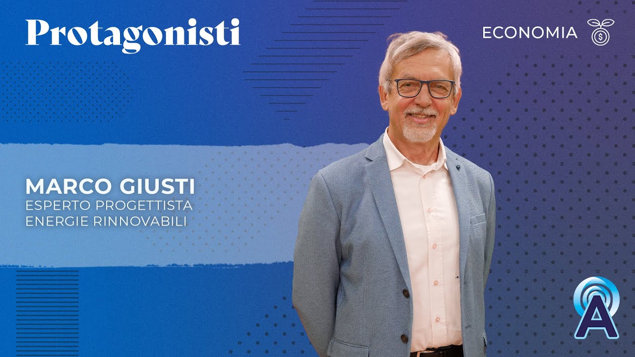 PROTAGONISTI - MARCO GIUSTI - Esperto Progettista Energie Rinnovabili ...