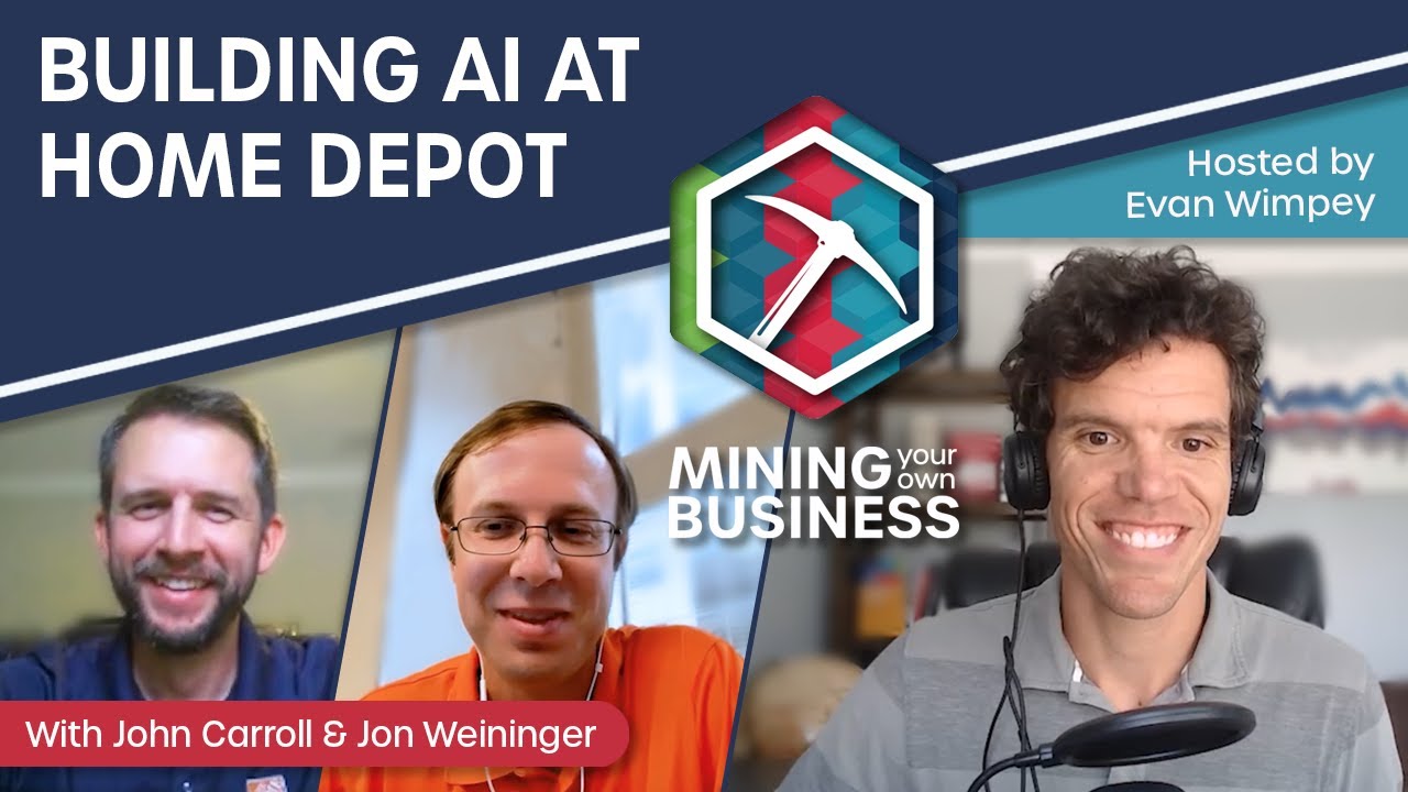Building AI at Home Depot with John Carroll & Jon Weininger | Mining ...