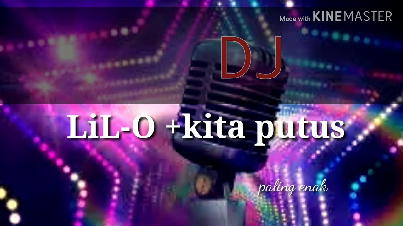 LIL-O - kita putus - versi Dj - YouTube