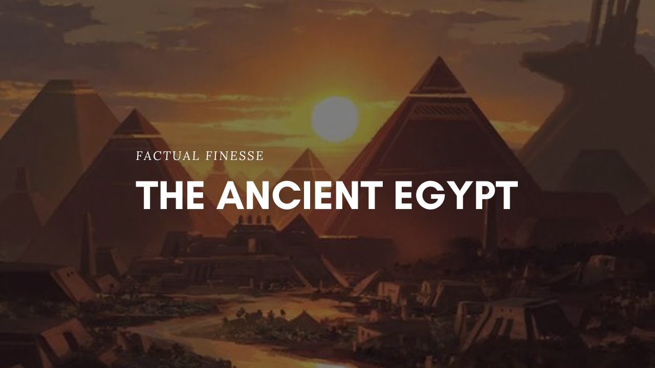 The Secrets Of Ancient Egypt : THE ANCIENT EGYPT - YouTube