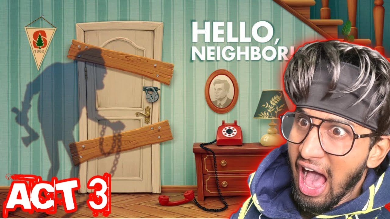 HELLO NEIGHBOUR CHAPTER 1 | ACT 3 - YouTube