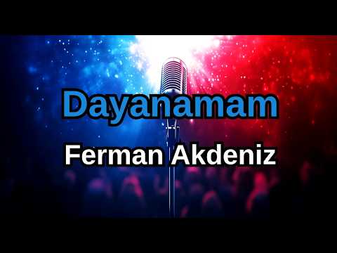 Ferman Akdeniz - Dayanamam ((KARAOKE))⭐⭐⭐⭐⭐
