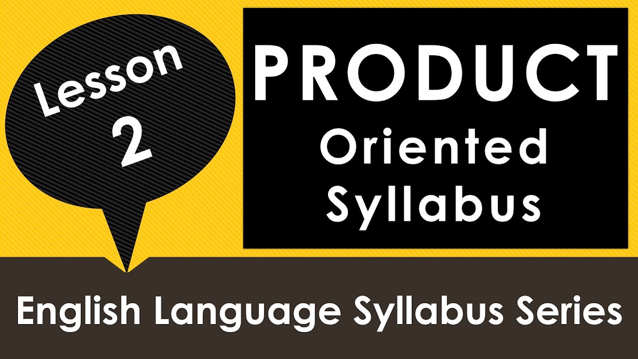Product Oriented Syllabus - English Language Syllabuses Series - YouTube