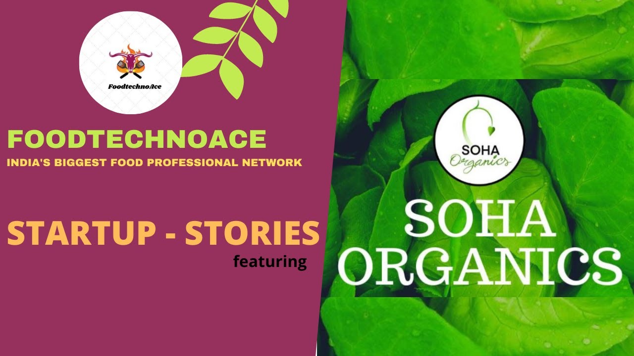 FoodTechnoAce Startup Stories - SOHA ORGANICS - YouTube