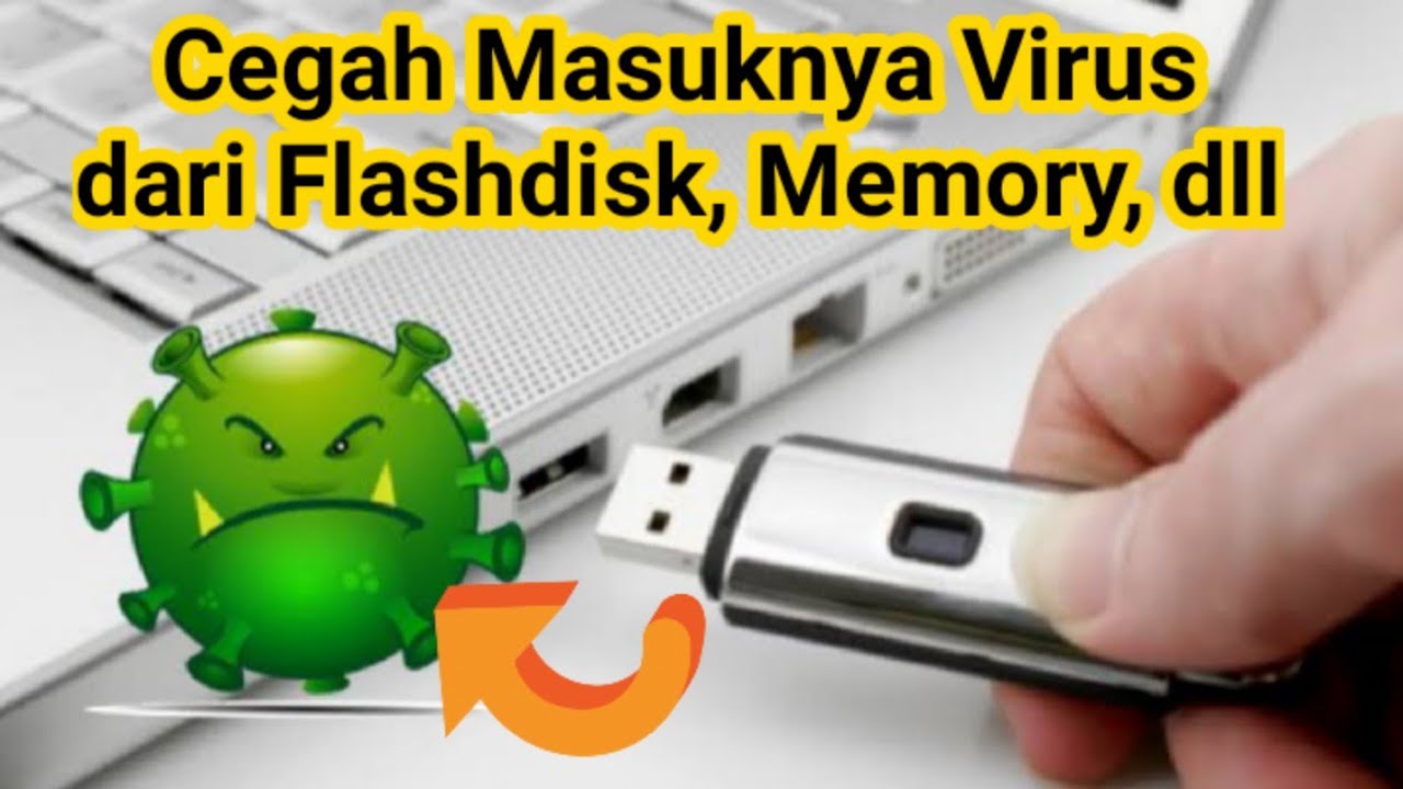 Cara Mencegah Virus dari Flashdisk dan Memory di komputer/laptop |agar ...