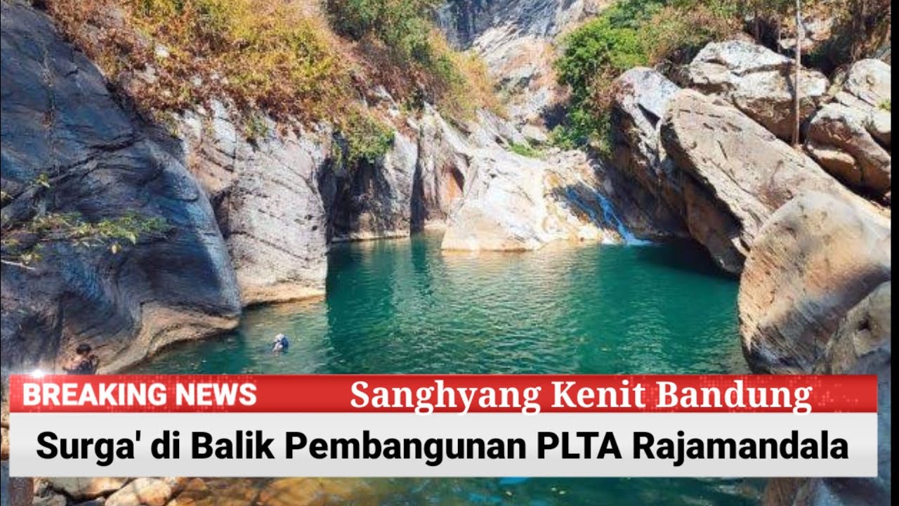 wisata alam Sanghyang Kenit, 'Surga' di Balik Pembangunan PLTA ...