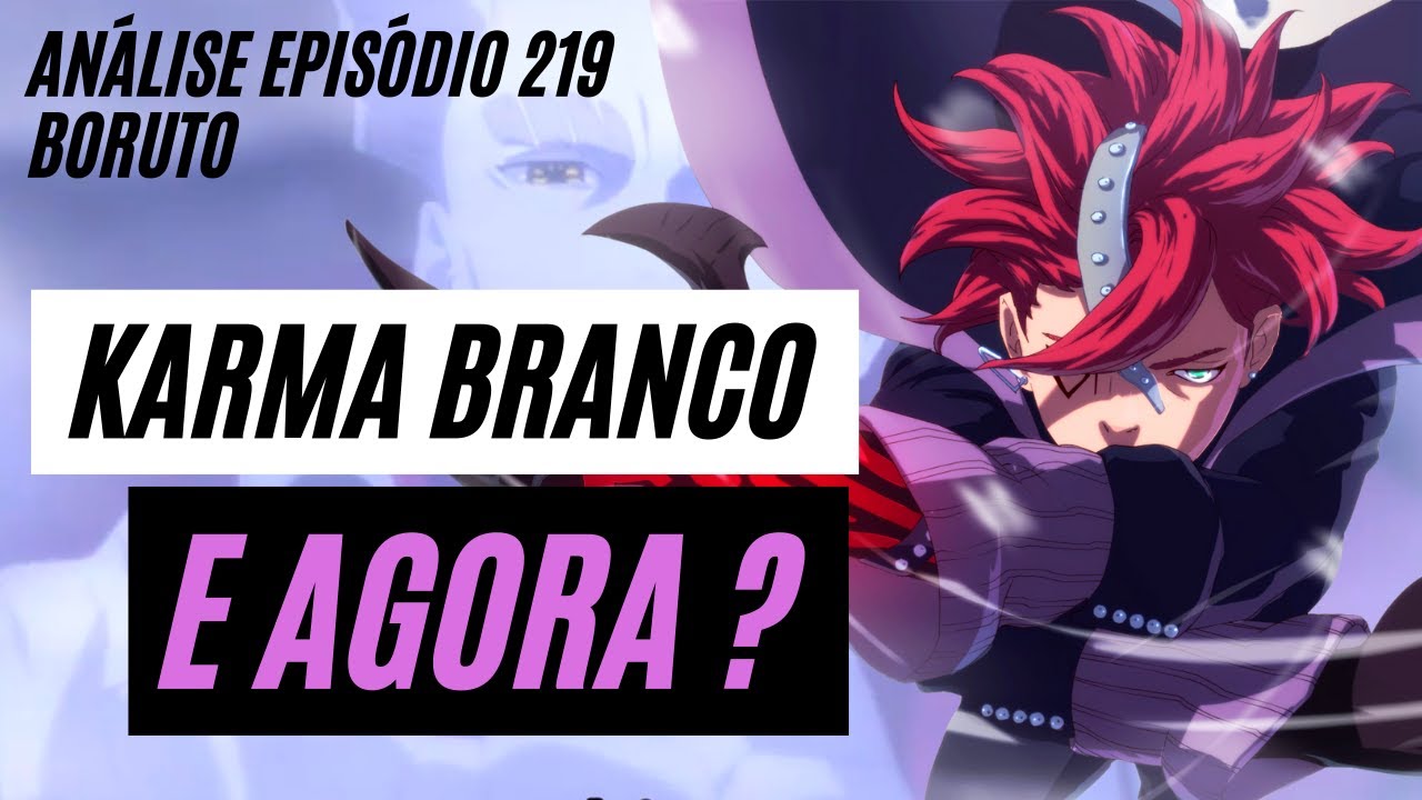 KARMA BRANCO?! CODE COM NOVO KARMA BRANCO, O QUE PODE ACONTECER AGORA?! ANÁLISE BORUTO EP 219 ...