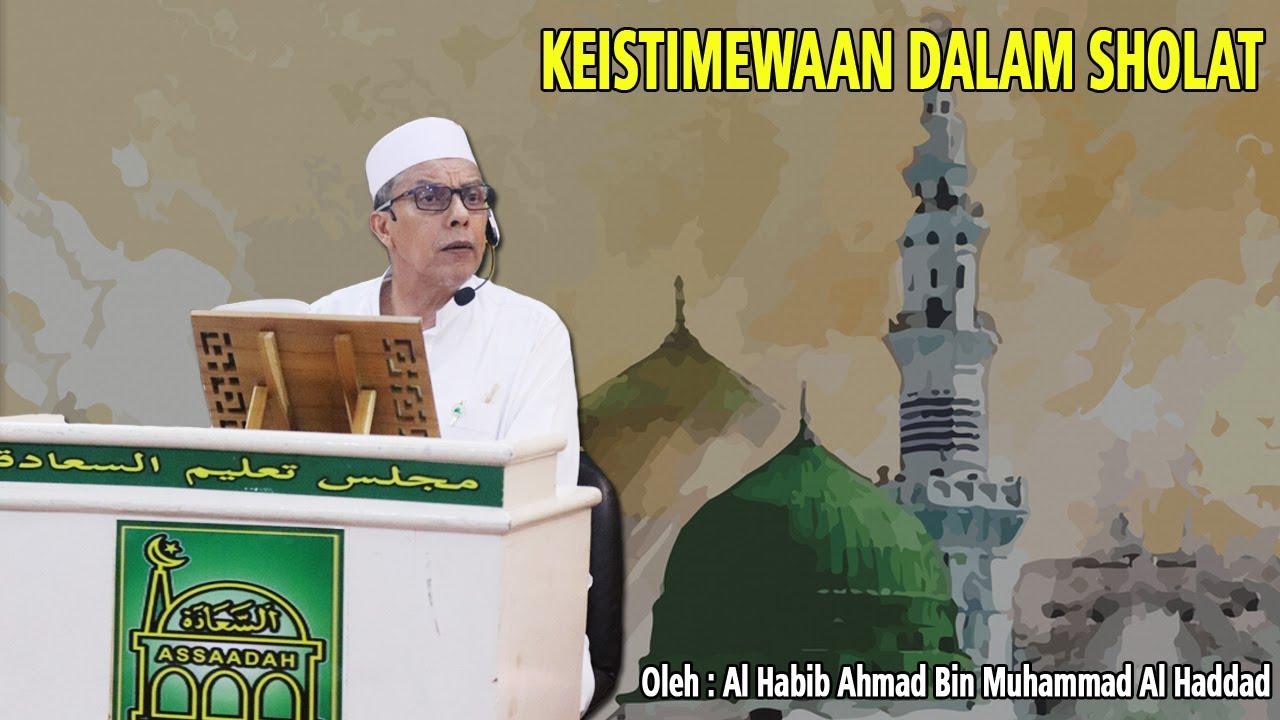 KEISTIMEWAAN DALAM SHOLAT - Oleh Al Habib Ahmad Bin Muhammad Al Haddad ...
