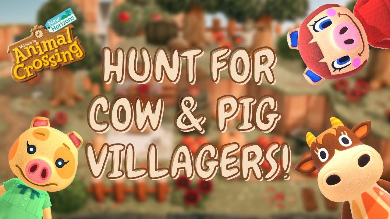 Hunting For A Cow Or Pig Villager ONLY! // Animal Crossing New Horizons ...